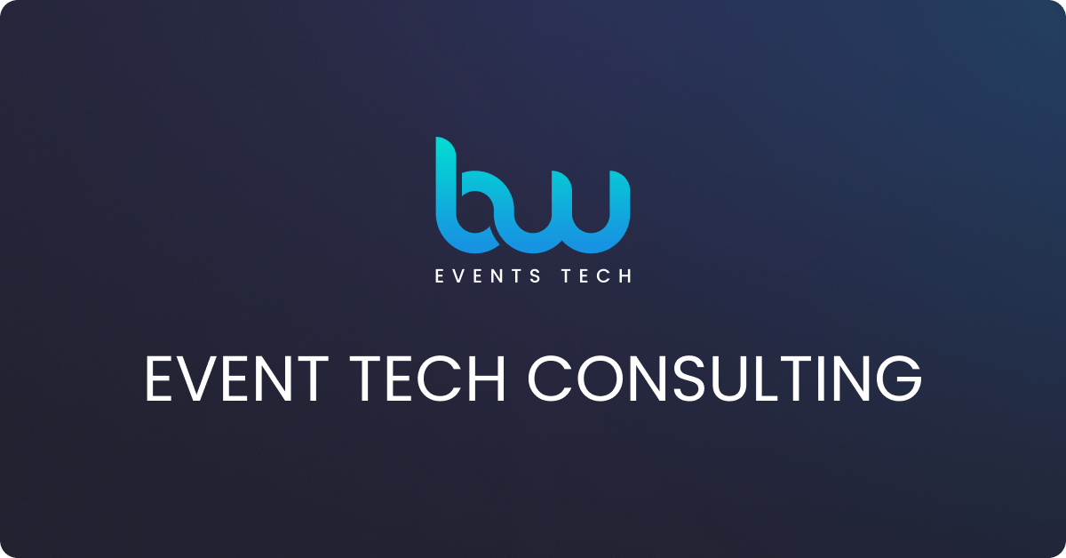 Expert Event Tech Consulting Services | BW Events Tech