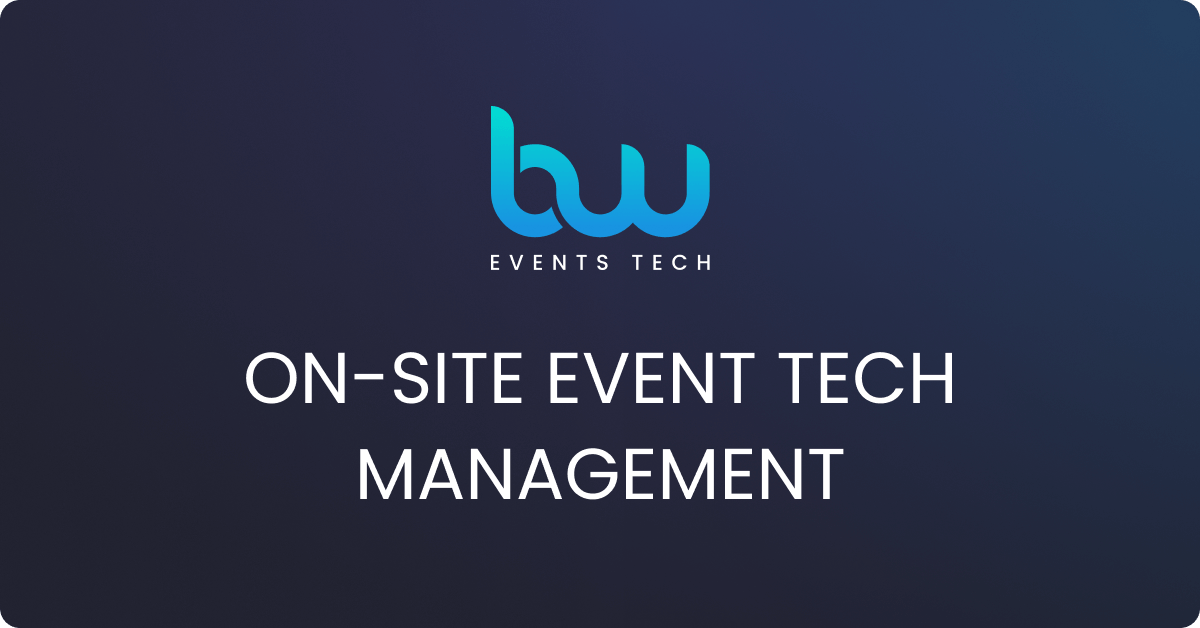 On-Site Event Technology Solutions | BW Events Tech