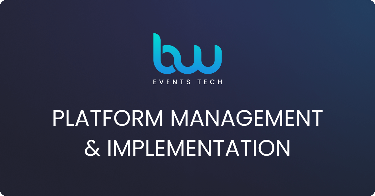 Professional Platform Management & Implementation Services | BW Events Tech