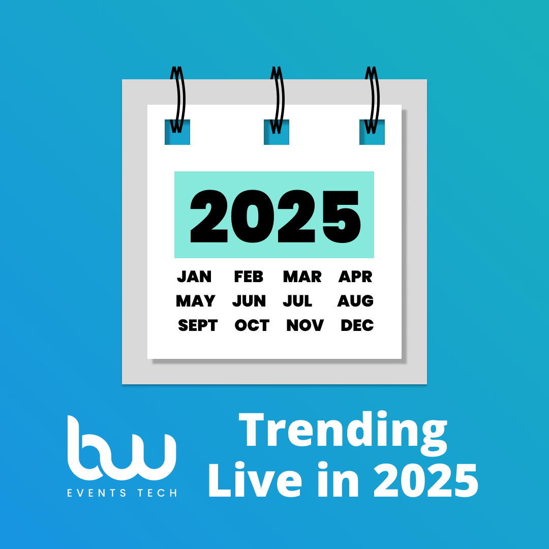 Trending LIVE in 2025 - BW Events Tech